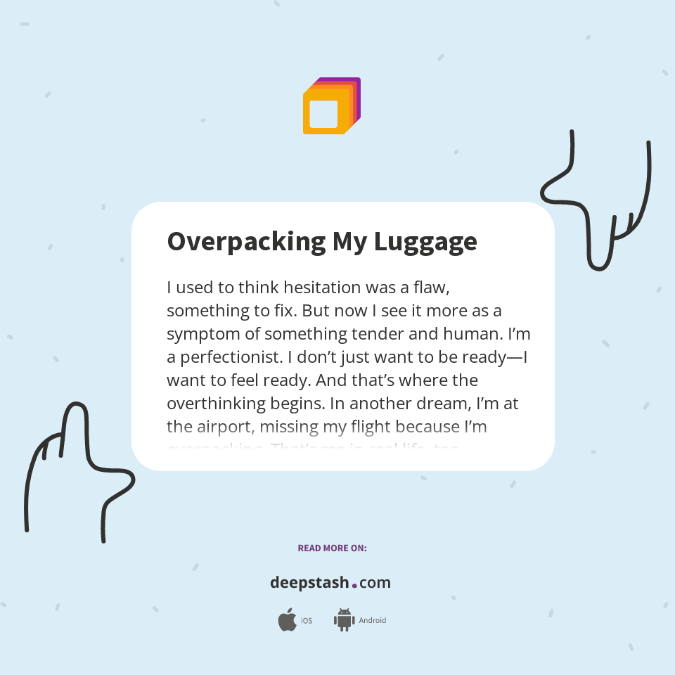Overpacking My Luggage - Deepstash