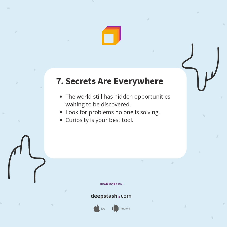 7. Secrets Are Everywhere - Deepstash
