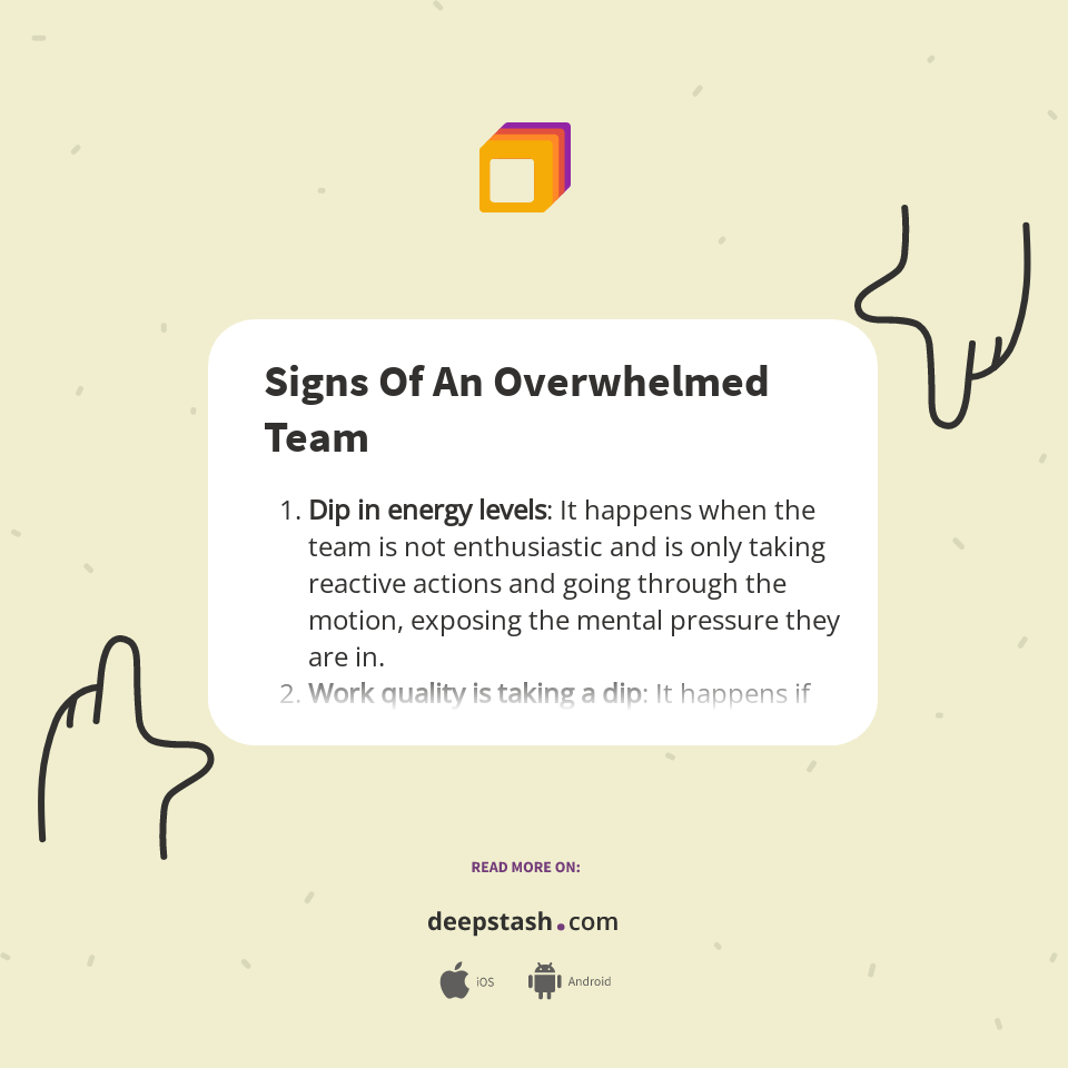 Signs Of An Overwhelmed Team - Deepstash
