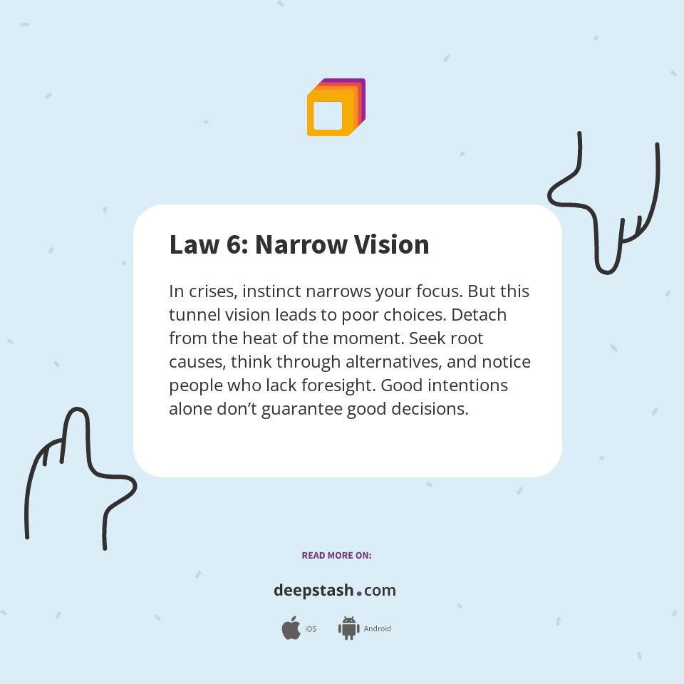 Law 6: Narrow Vision - Deepstash