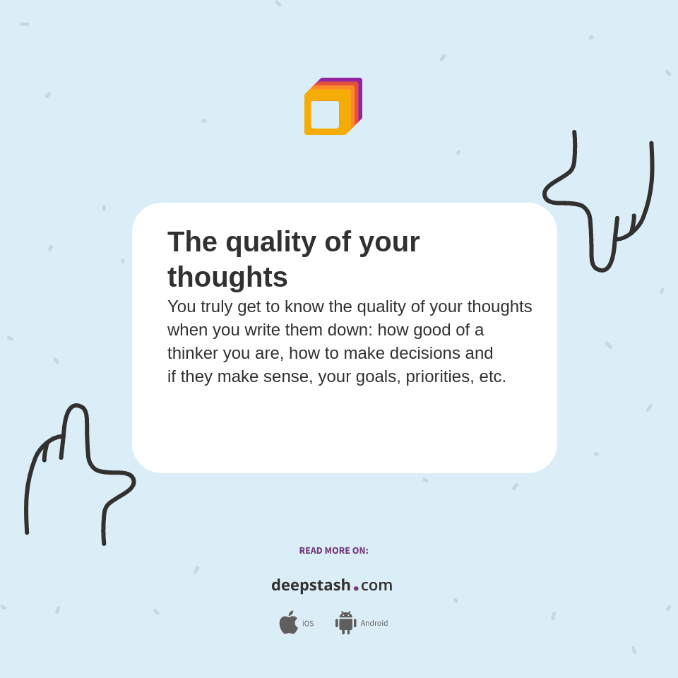 The quality of your thoughts - Deepstash