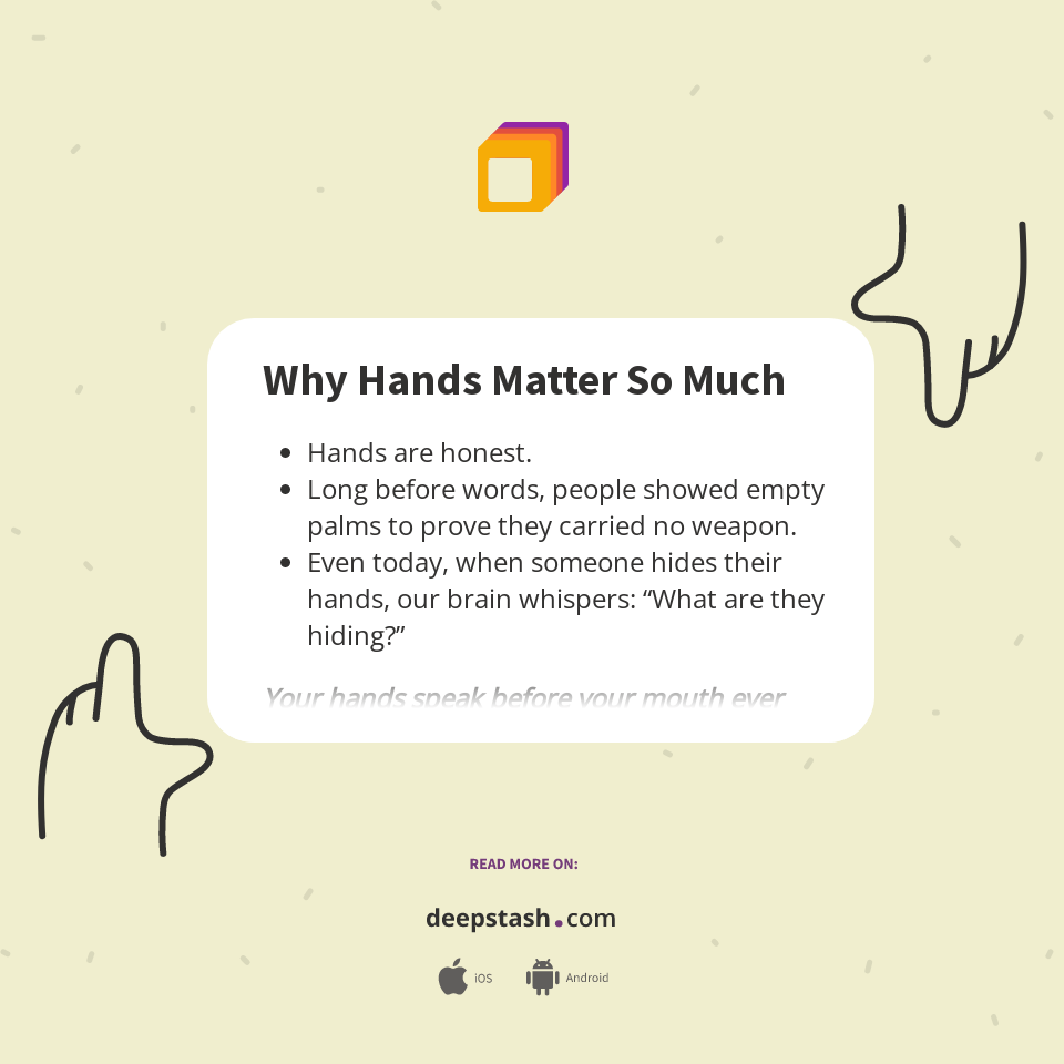 Why Hands Matter So Much - Deepstash