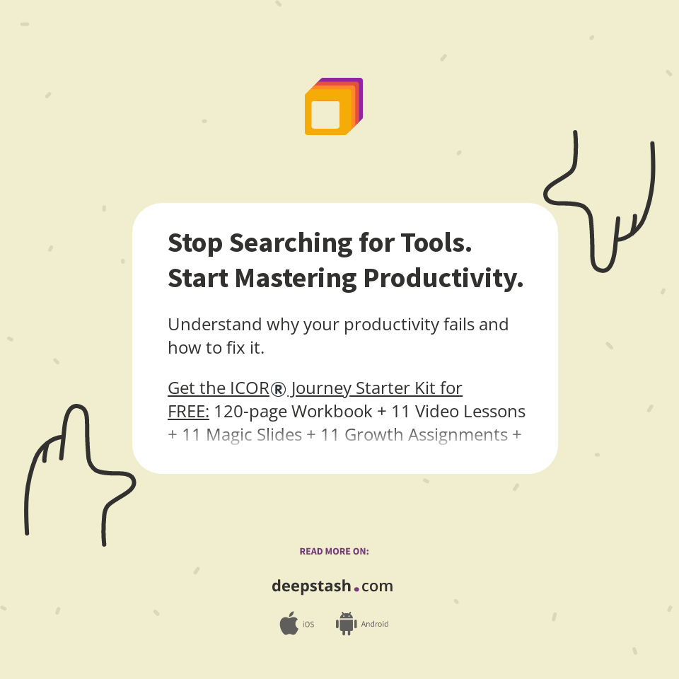 Stop Searching for Tools. Start Mastering Productivity. - Deepstash
