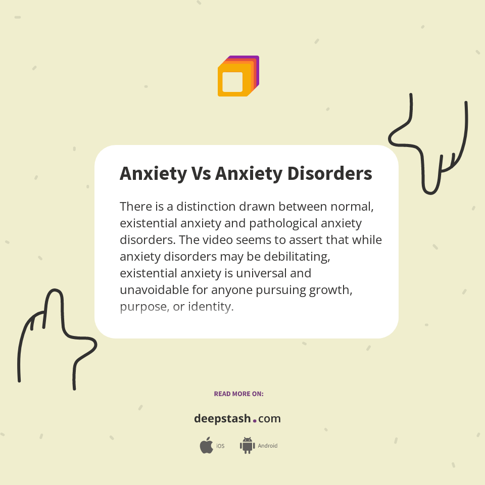 Anxiety Vs Anxiety Disorders - Deepstash