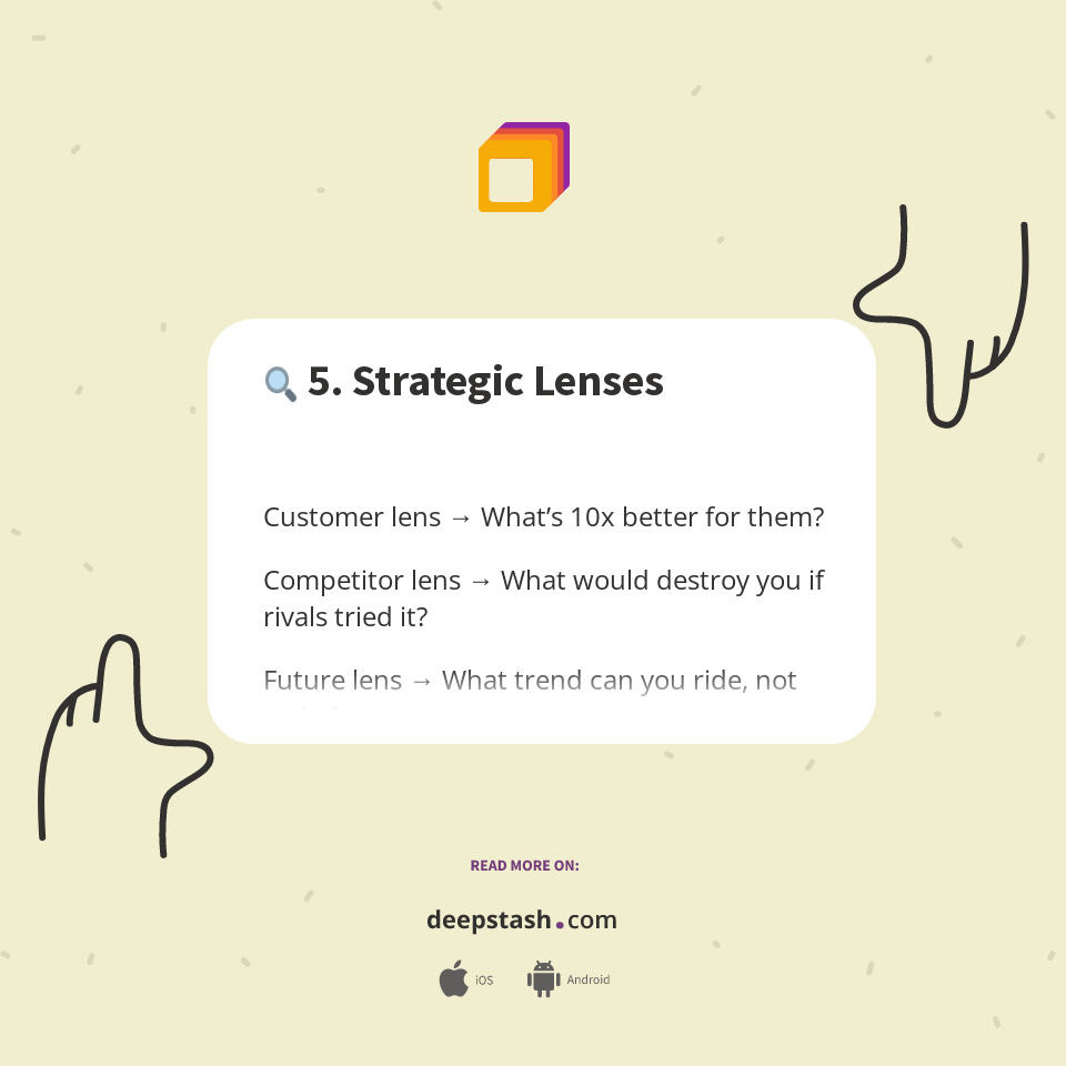 🔍 5. Strategic Lenses - Deepstash
