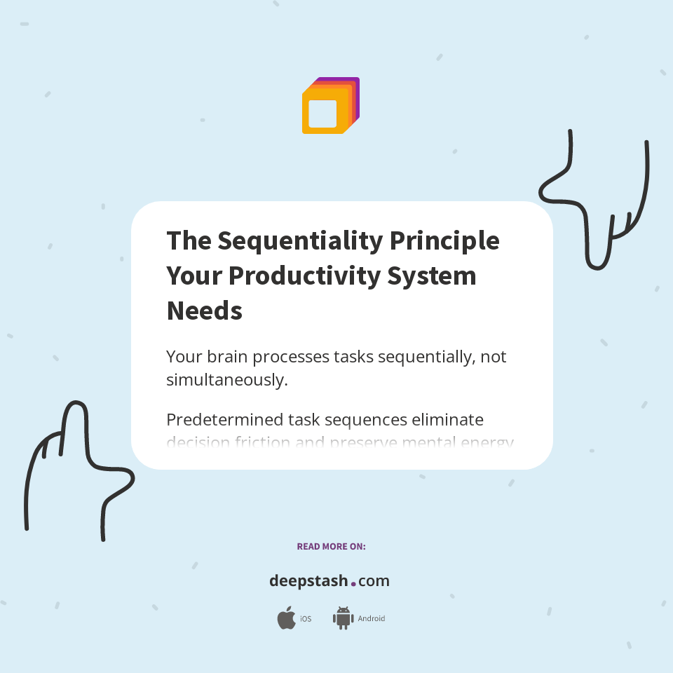 The Sequentiality Principle Your Productivity System Needs - Deepstash