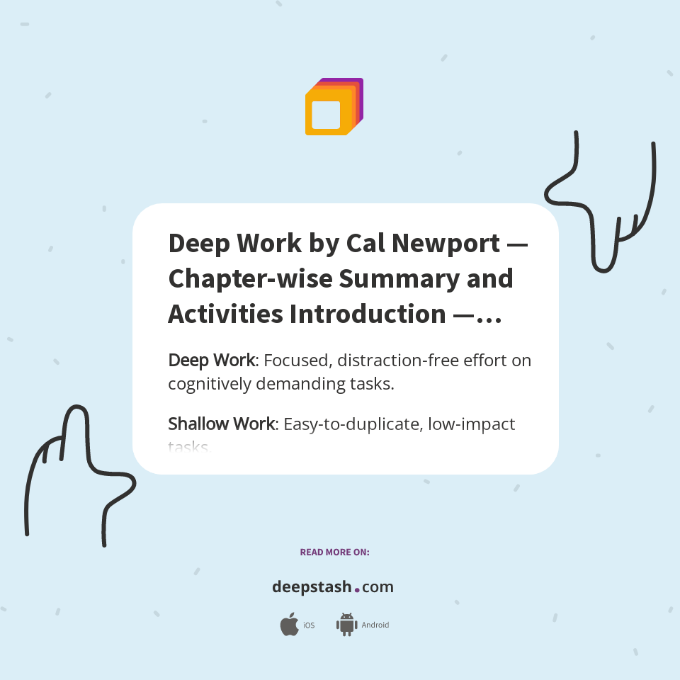 Deep Work by Cal Newport — Chapter-wise Summary and Activities Introduction — What “Deep Work ...