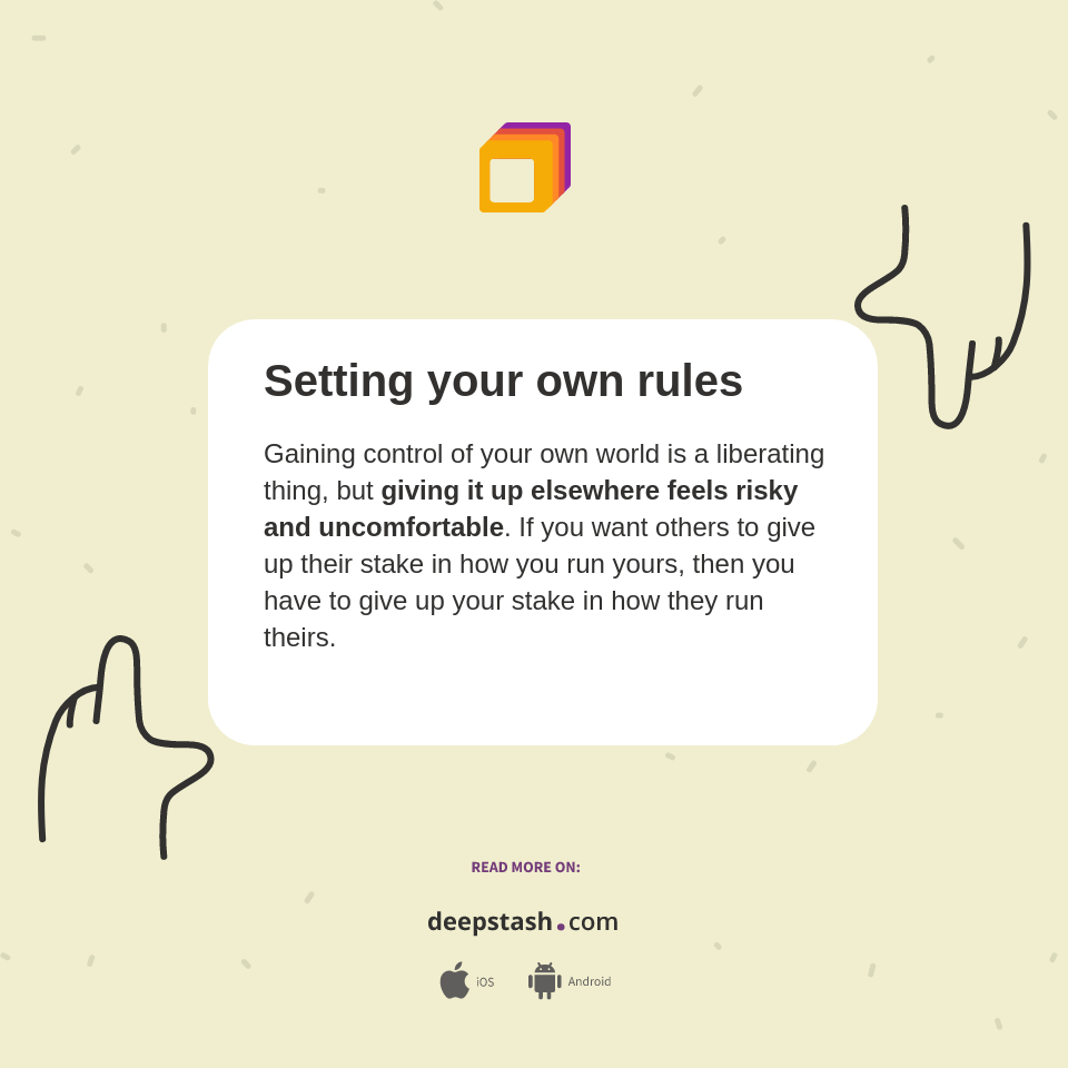 Setting your own rules - Deepstash
