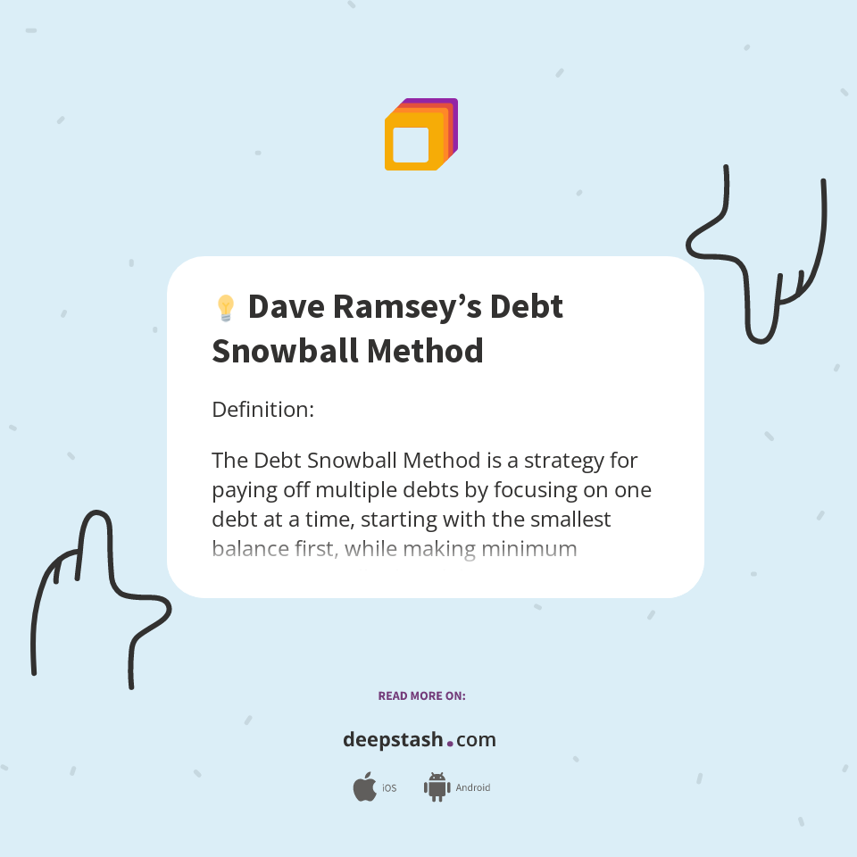 💡 Dave Ramsey’s Debt Snowball Method - Deepstash