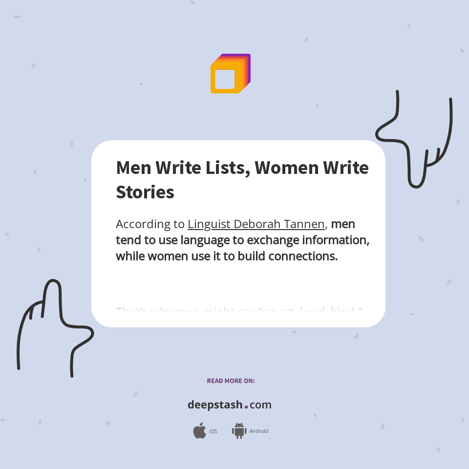 Men Write Lists, Women Write Stories - Deepstash