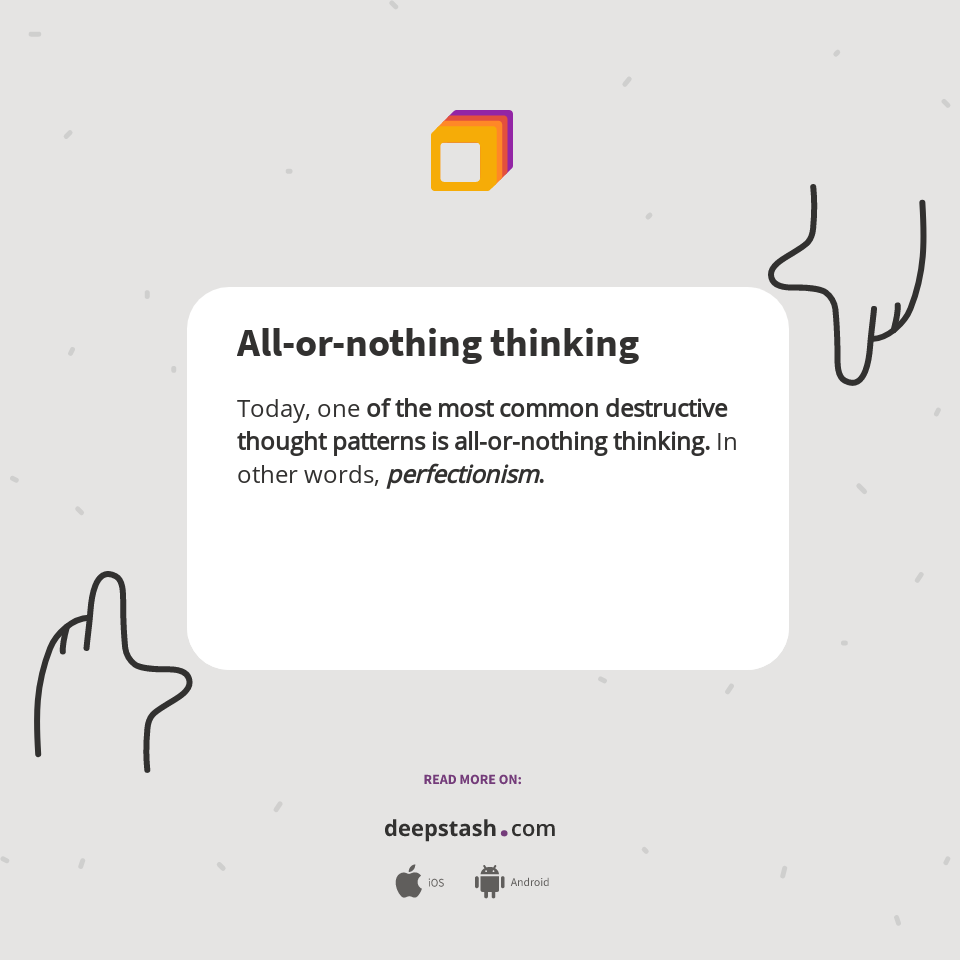 All-or-nothing thinking - Deepstash