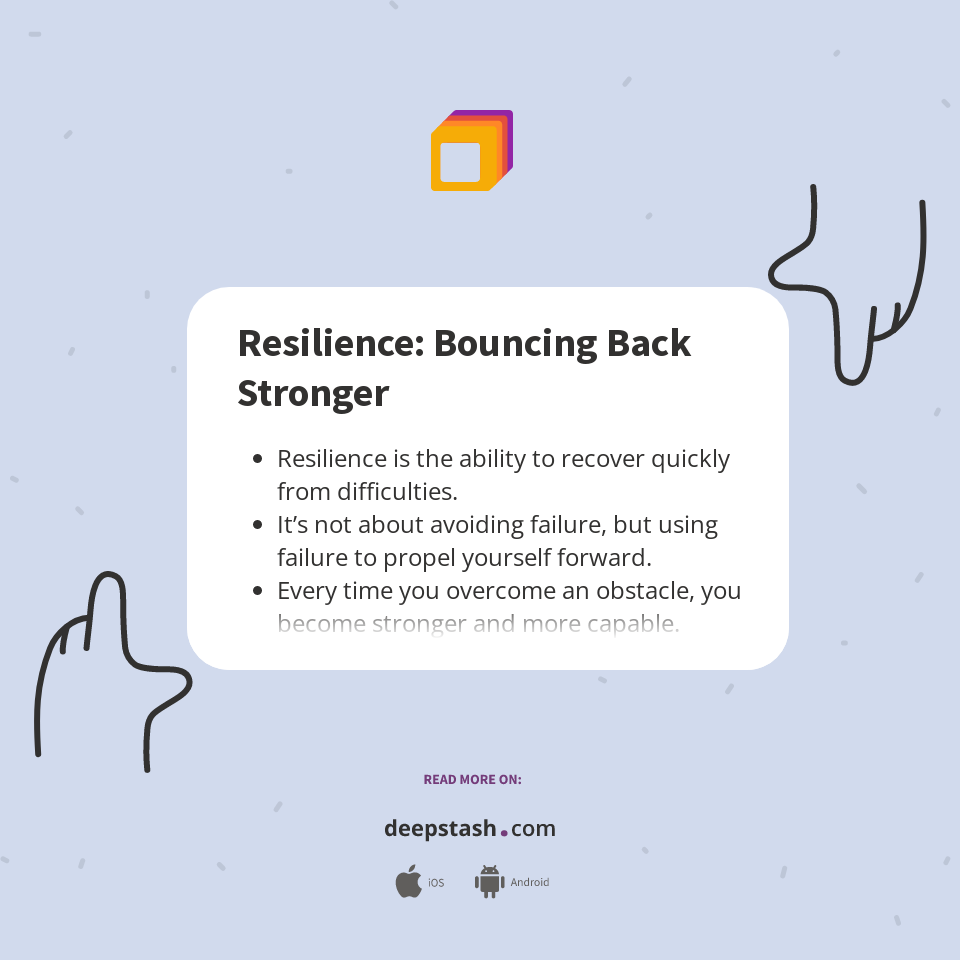 Resilience: Bouncing Back Stronger - Deepstash