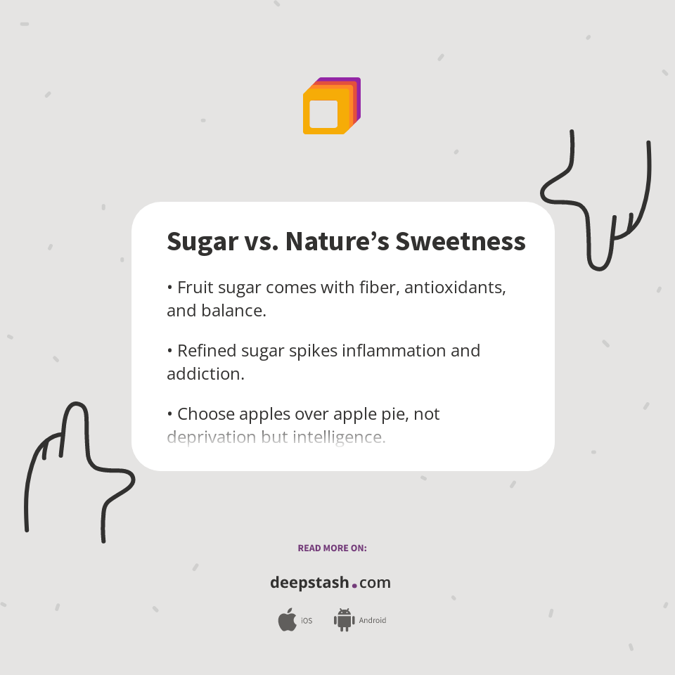 Sugar vs. Nature’s Sweetness - Deepstash