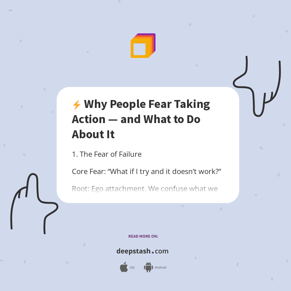 ⚡ Why People Fear Taking Action — and What to Do About It - Deepstash
