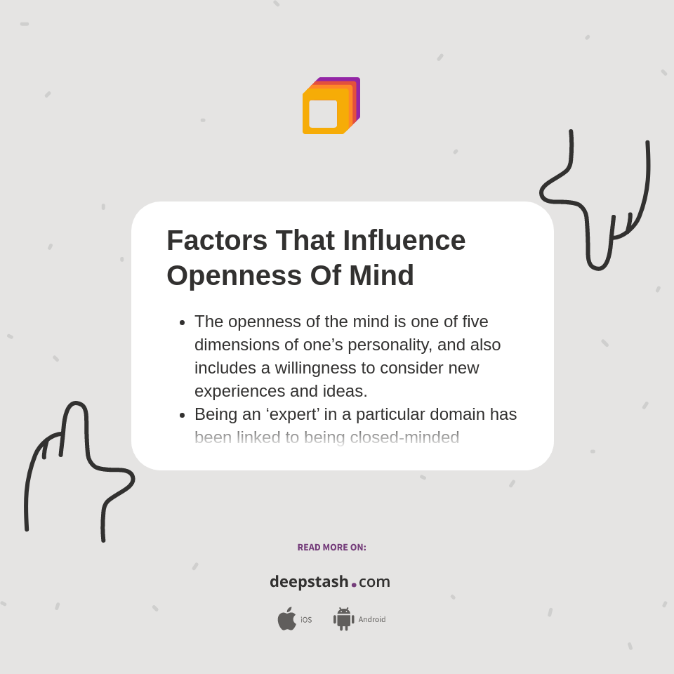 Factors That Influence Openness Of Mind - Deepstash