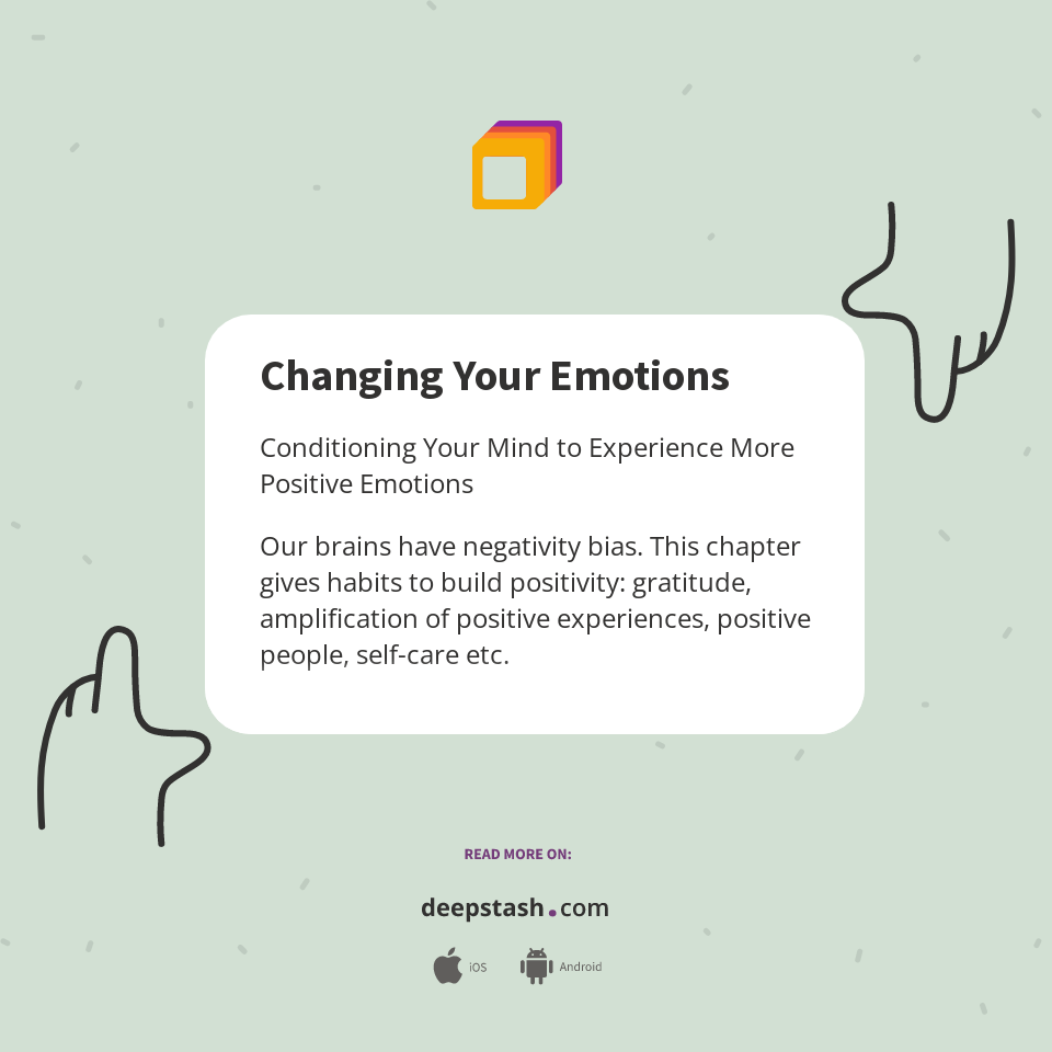 Changing Your Emotions - Deepstash
