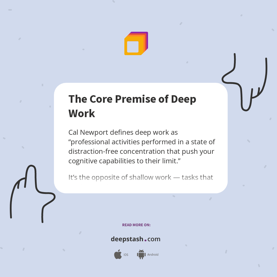 The Core Premise of Deep Work - Deepstash
