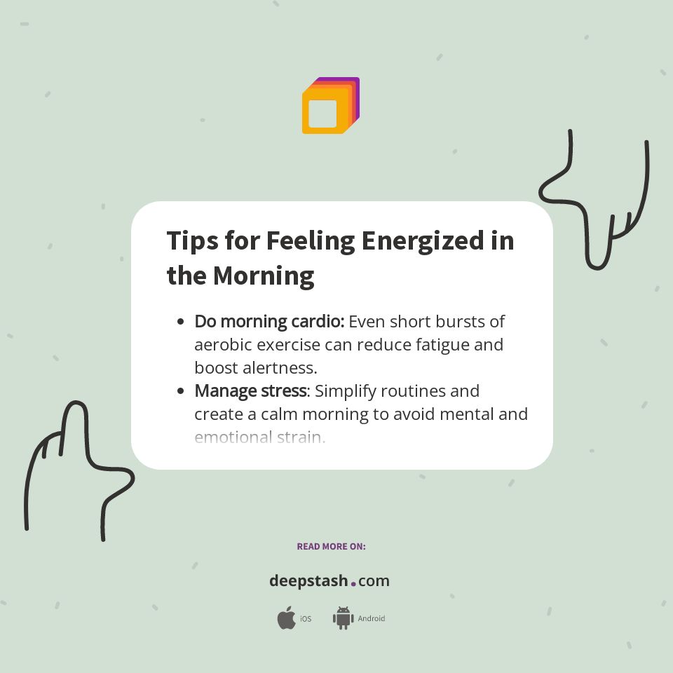 Tips for Feeling Energized in the Morning - Deepstash