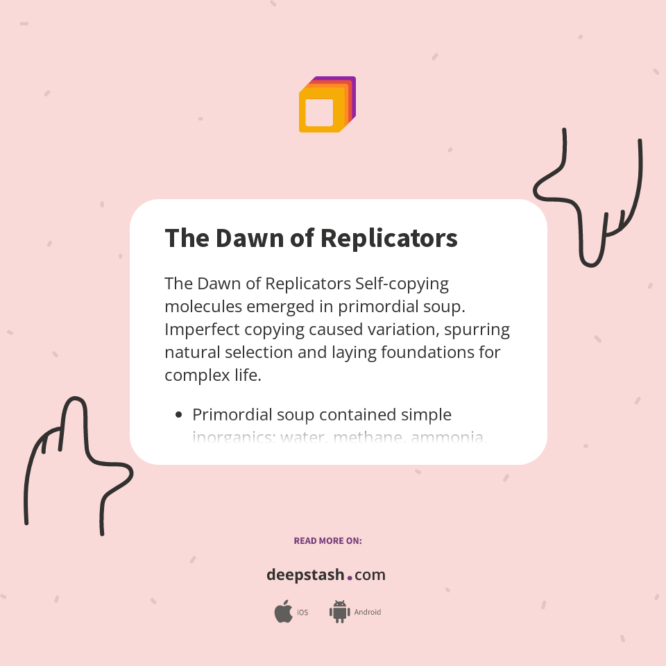 The Dawn of Replicators - Deepstash