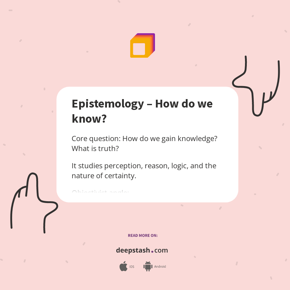 Epistemology – How do we know? - Deepstash