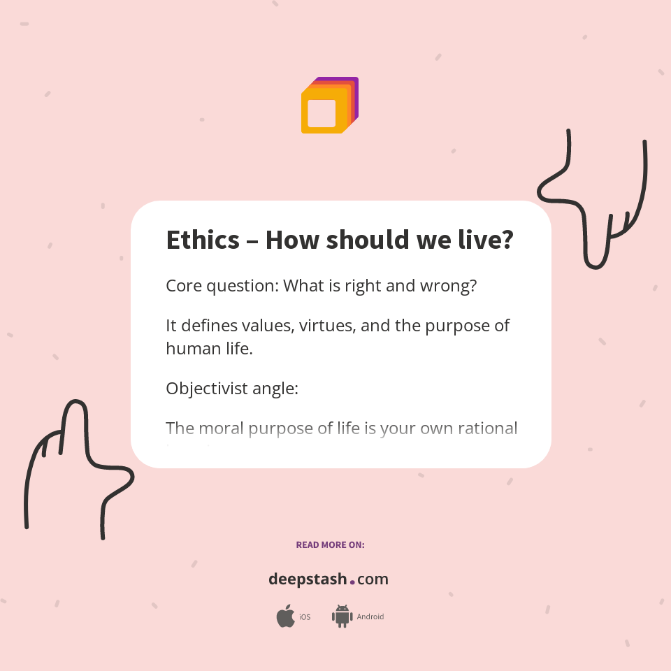 Ethics – How should we live? - Deepstash