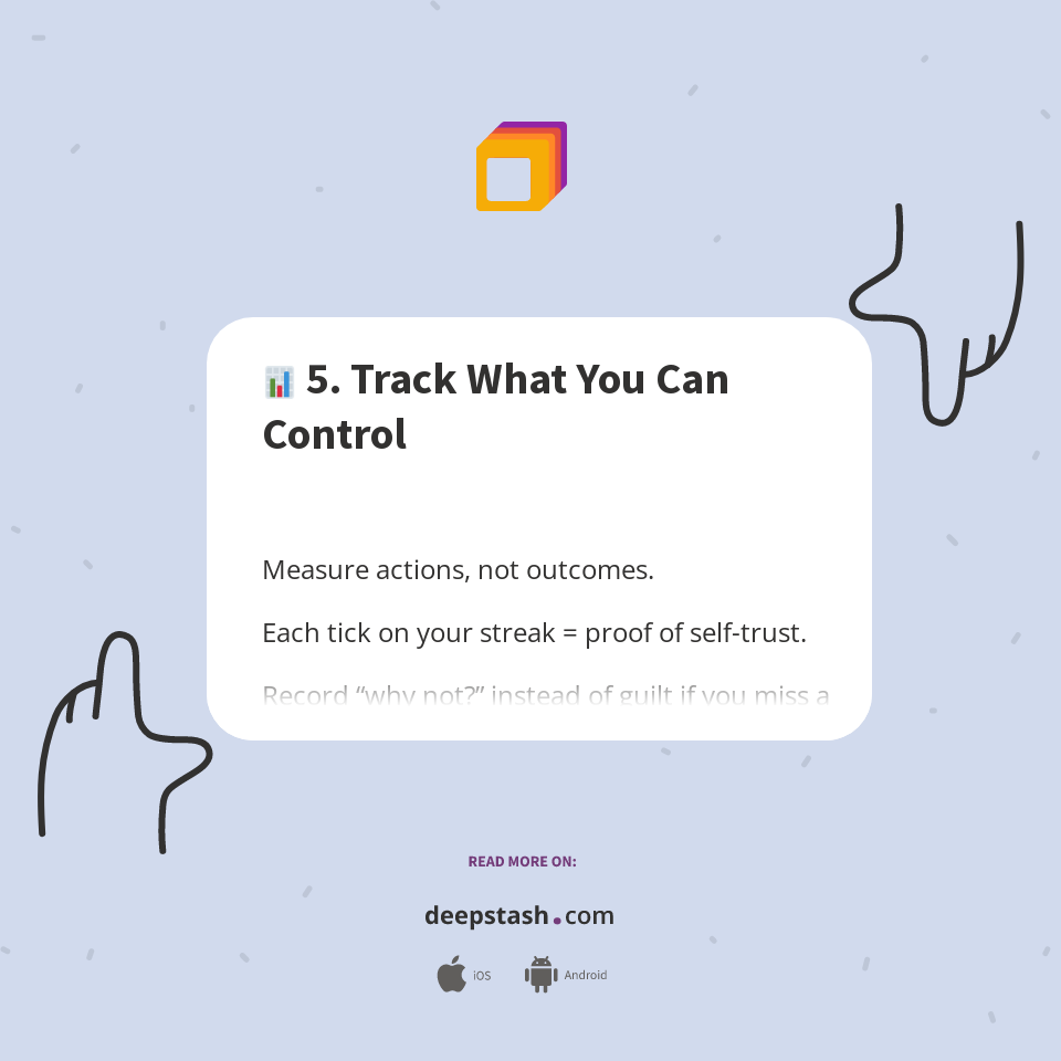 📊 5. Track What You Can Control - Deepstash
