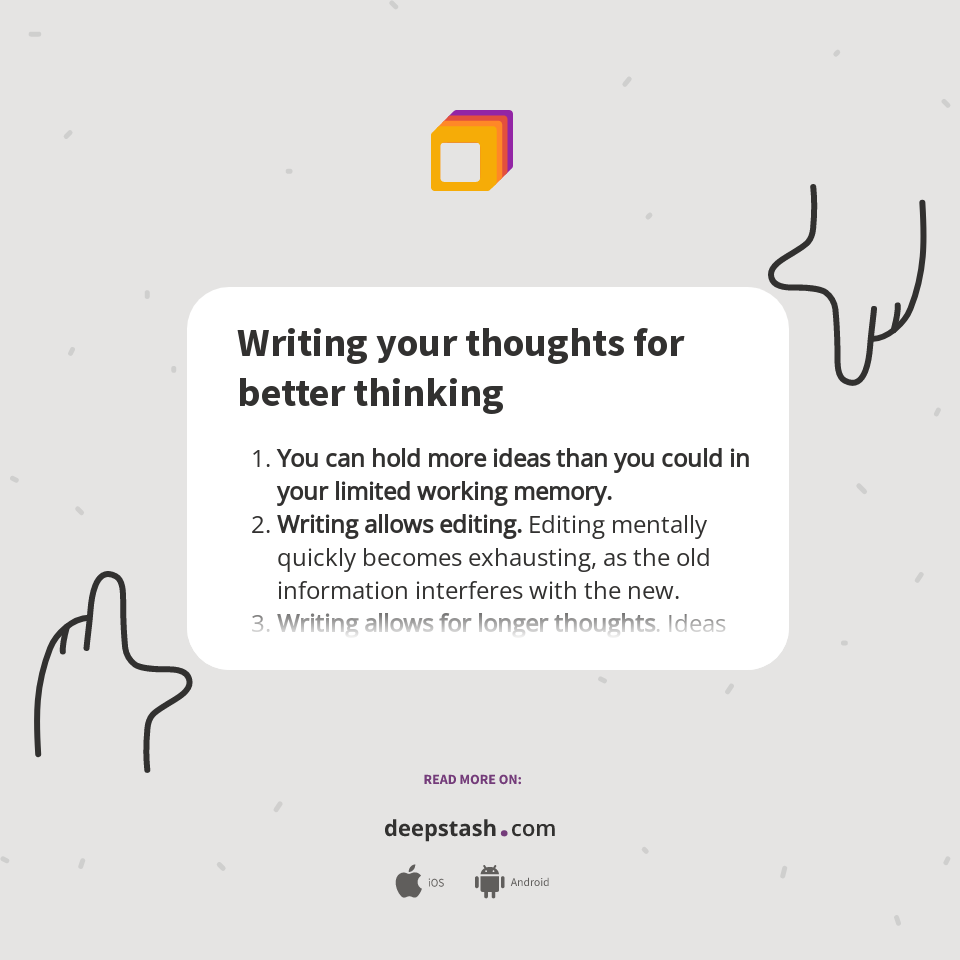 Writing your thoughts for better thinking - Deepstash