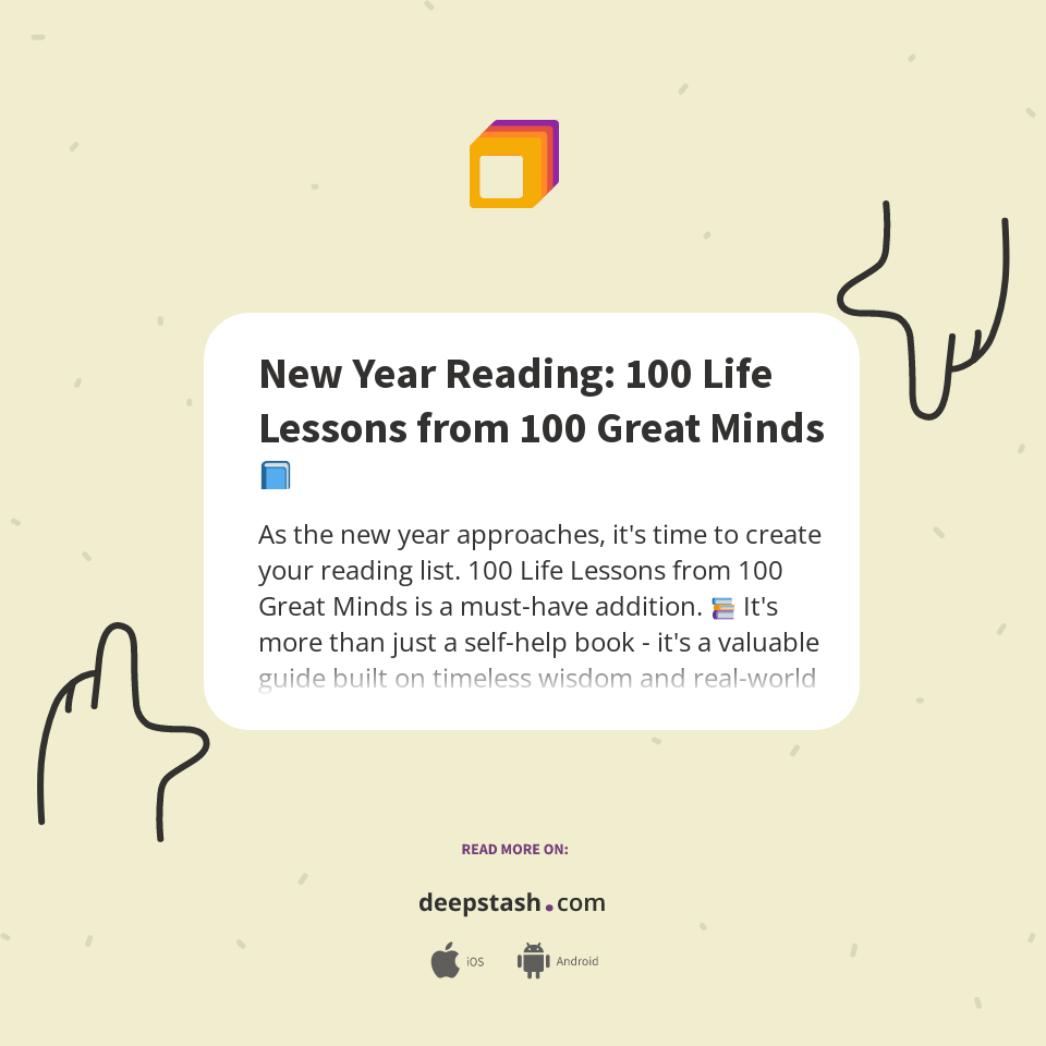 New Year Reading: 100 Life Lessons from 100 Great Minds 📘 - Deepstash