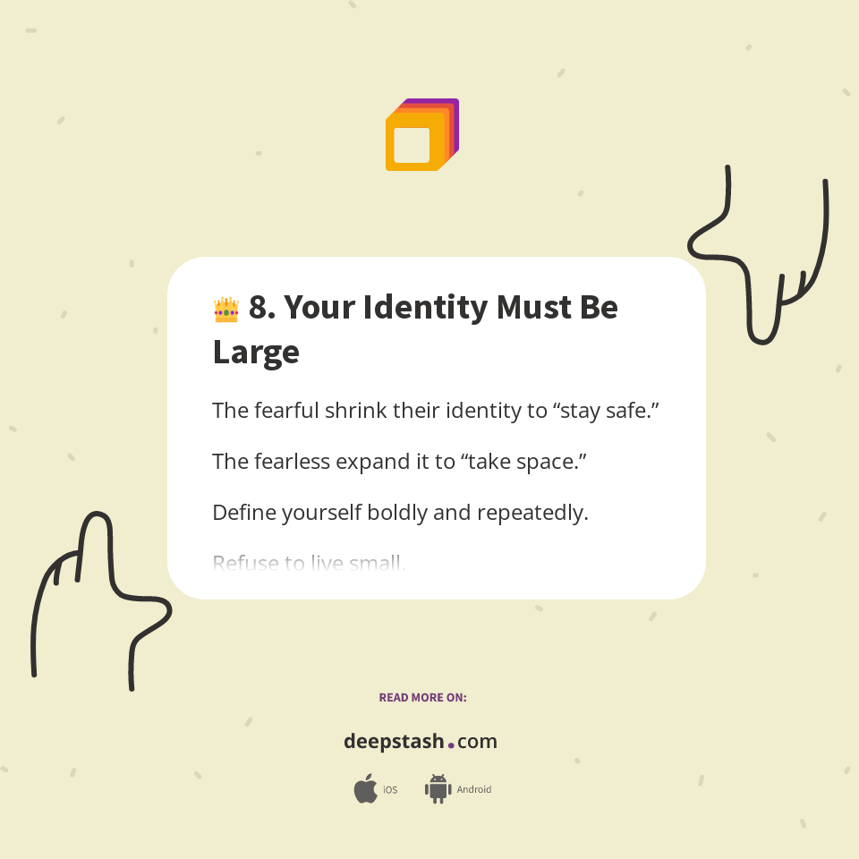👑 8. Your Identity Must Be Large - Deepstash