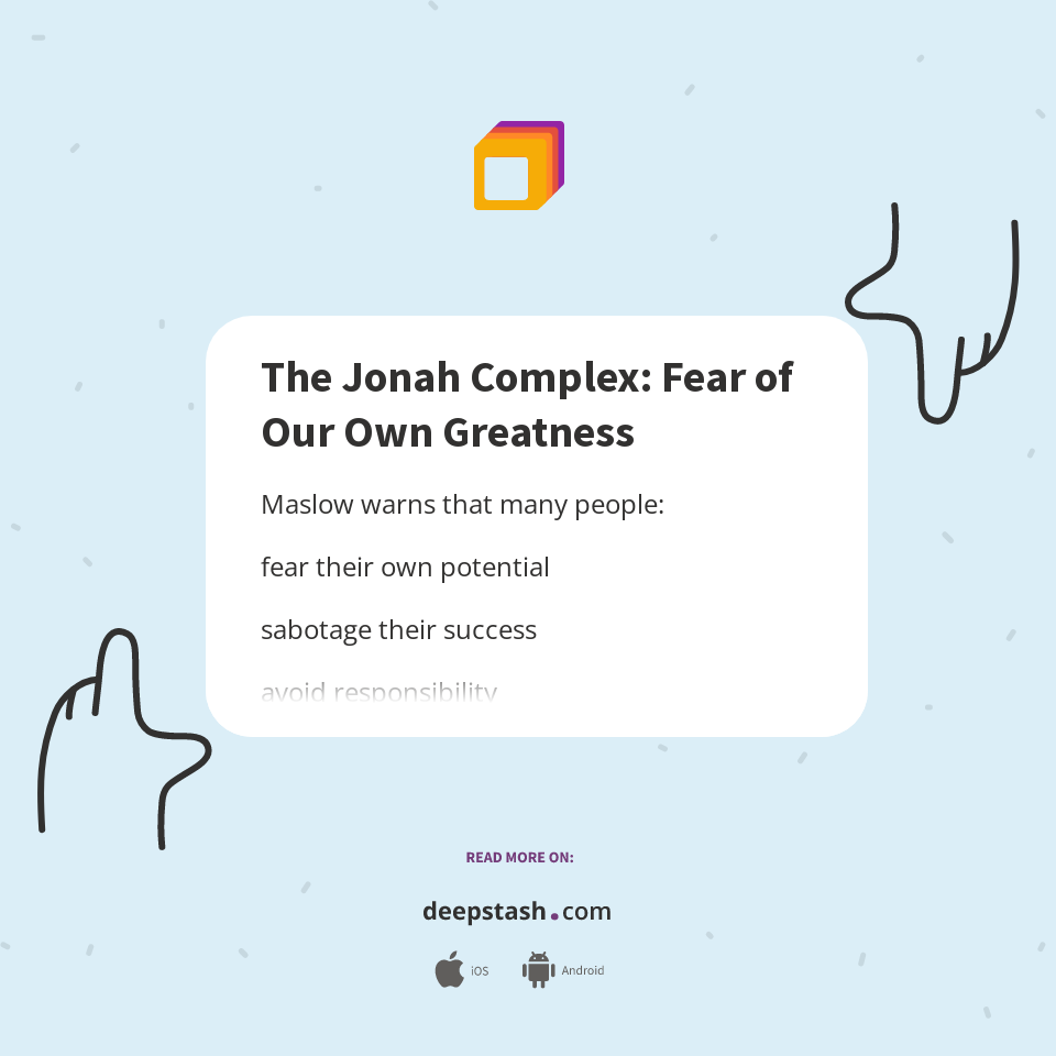 The Jonah Complex: Fear of Our Own Greatness - Deepstash