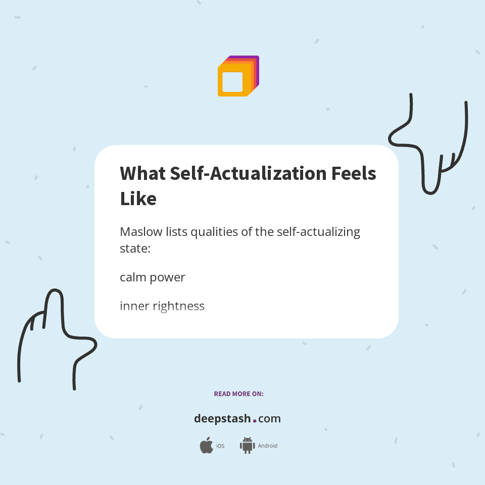What Self-Actualization Feels Like - Deepstash