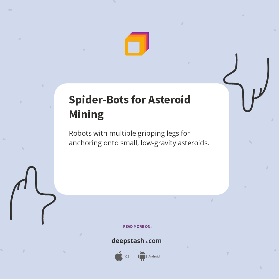 Spider-Bots for Asteroid Mining - Deepstash
