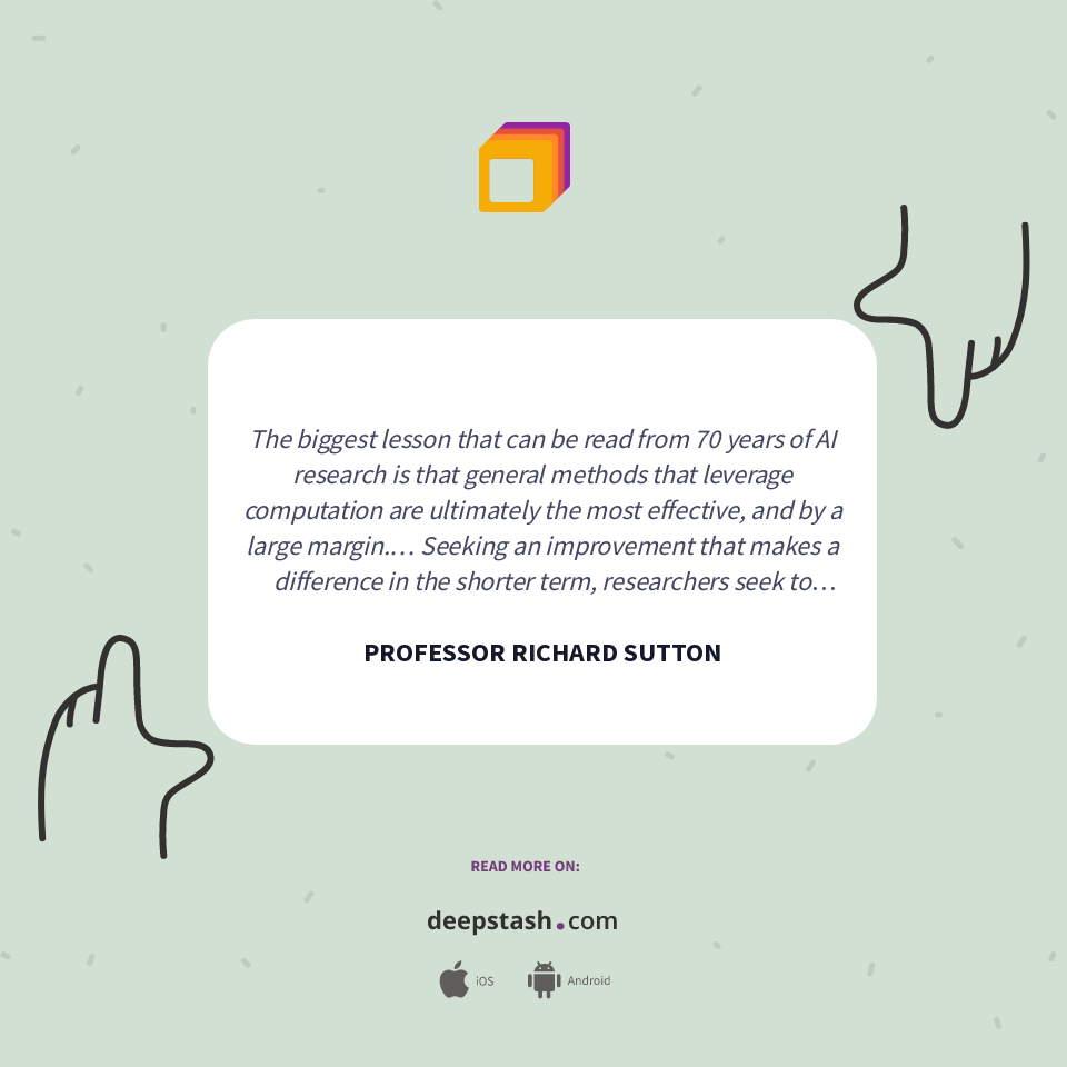 Quote by PROFESSOR RICHARD SUTTON - Deepstash