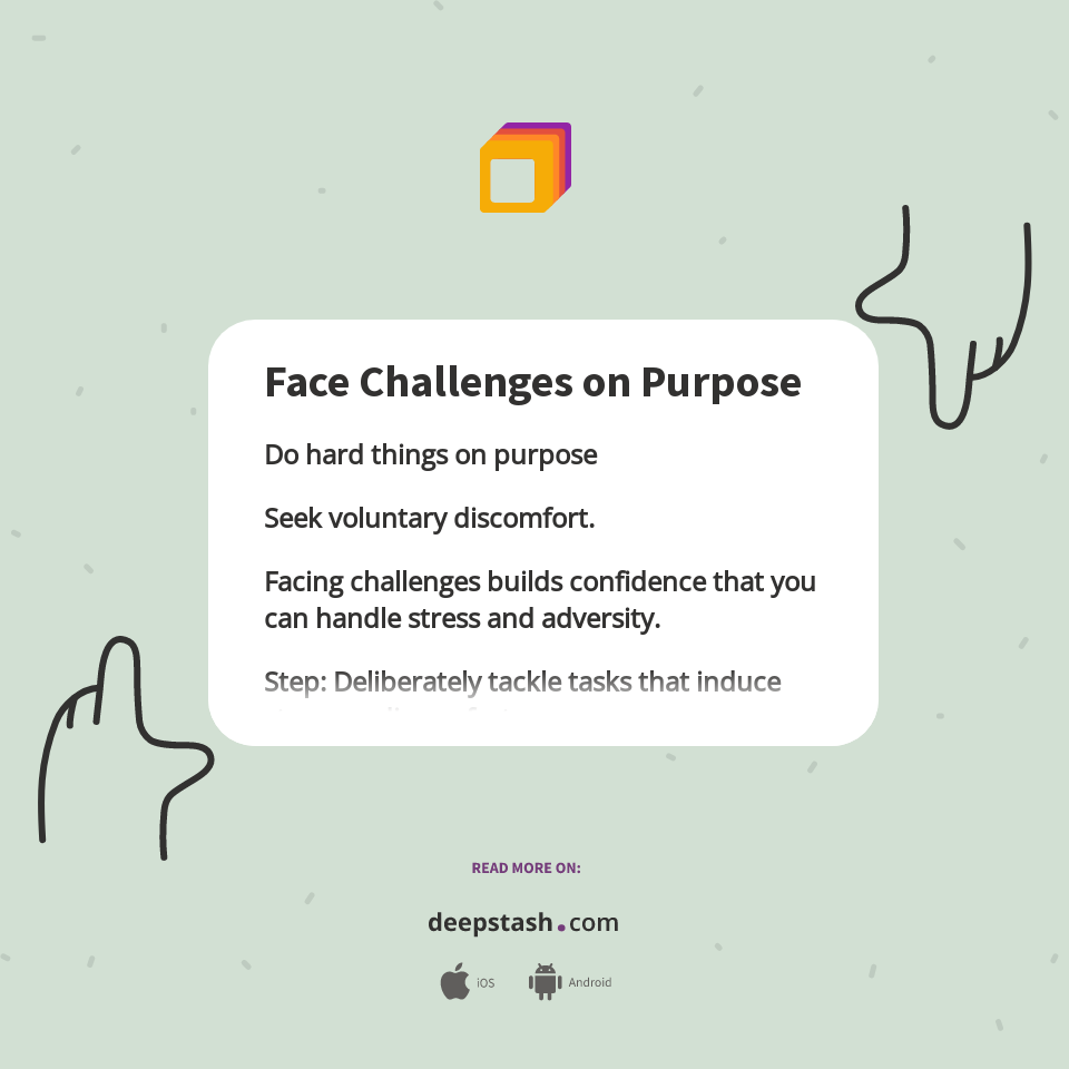 Face Challenges on Purpose - Deepstash