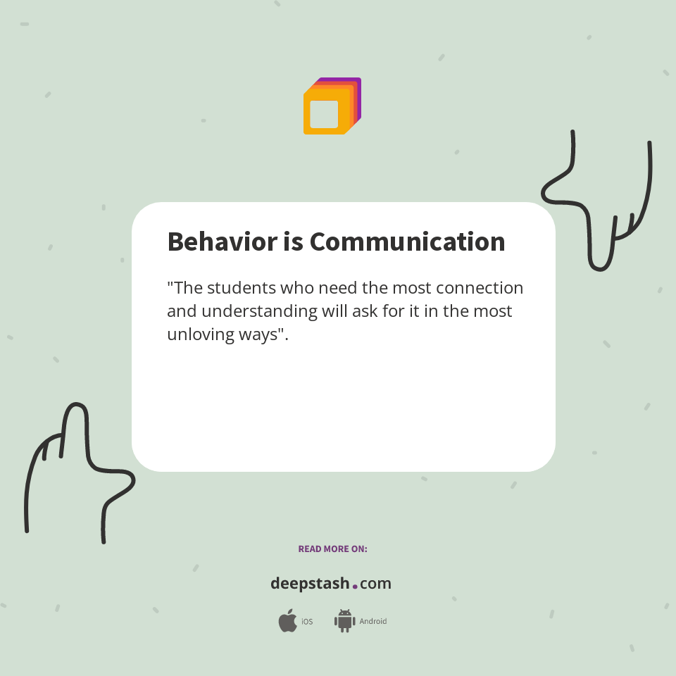 Behavior is Communication - Deepstash