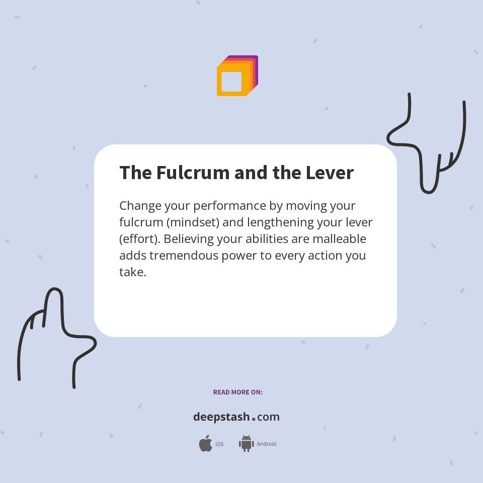 The Fulcrum and the Lever - Deepstash