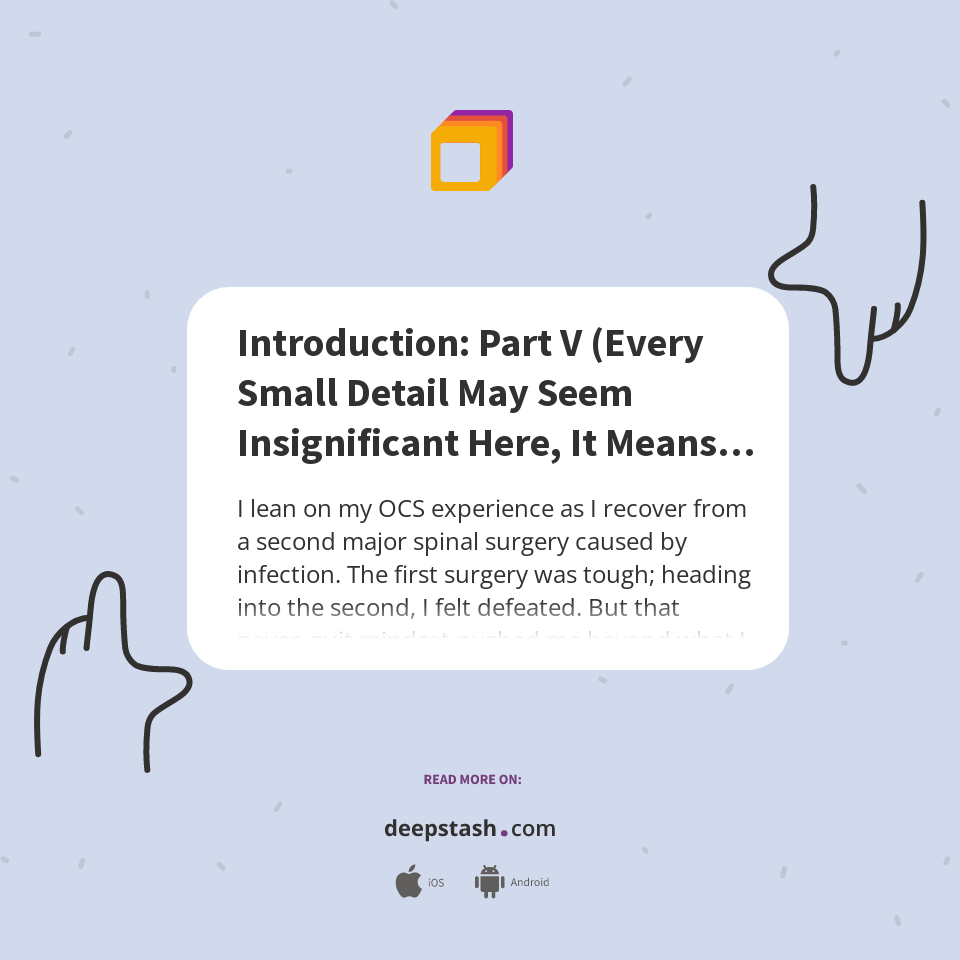 Introduction: Part V (Every Small Detail May Seem Insignificant Here ...