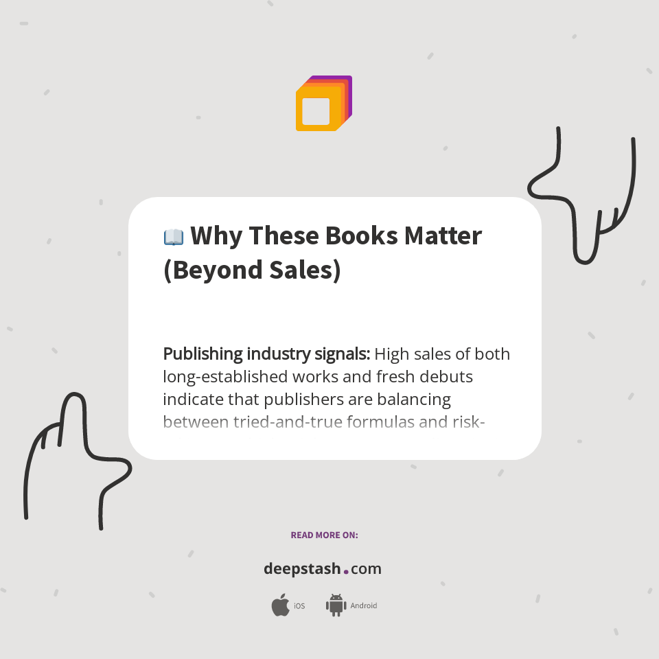 📖 Why These Books Matter (Beyond Sales) - Deepstash