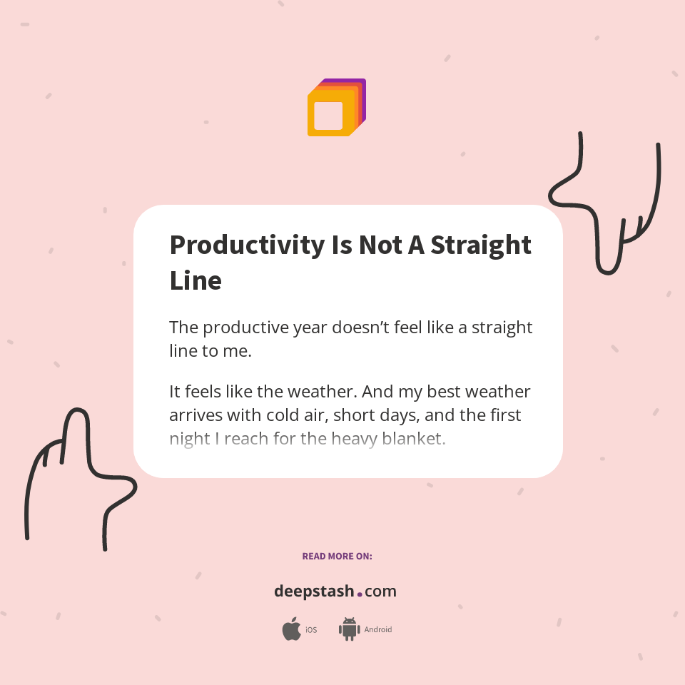 Productivity Is Not A Straight Line - Deepstash