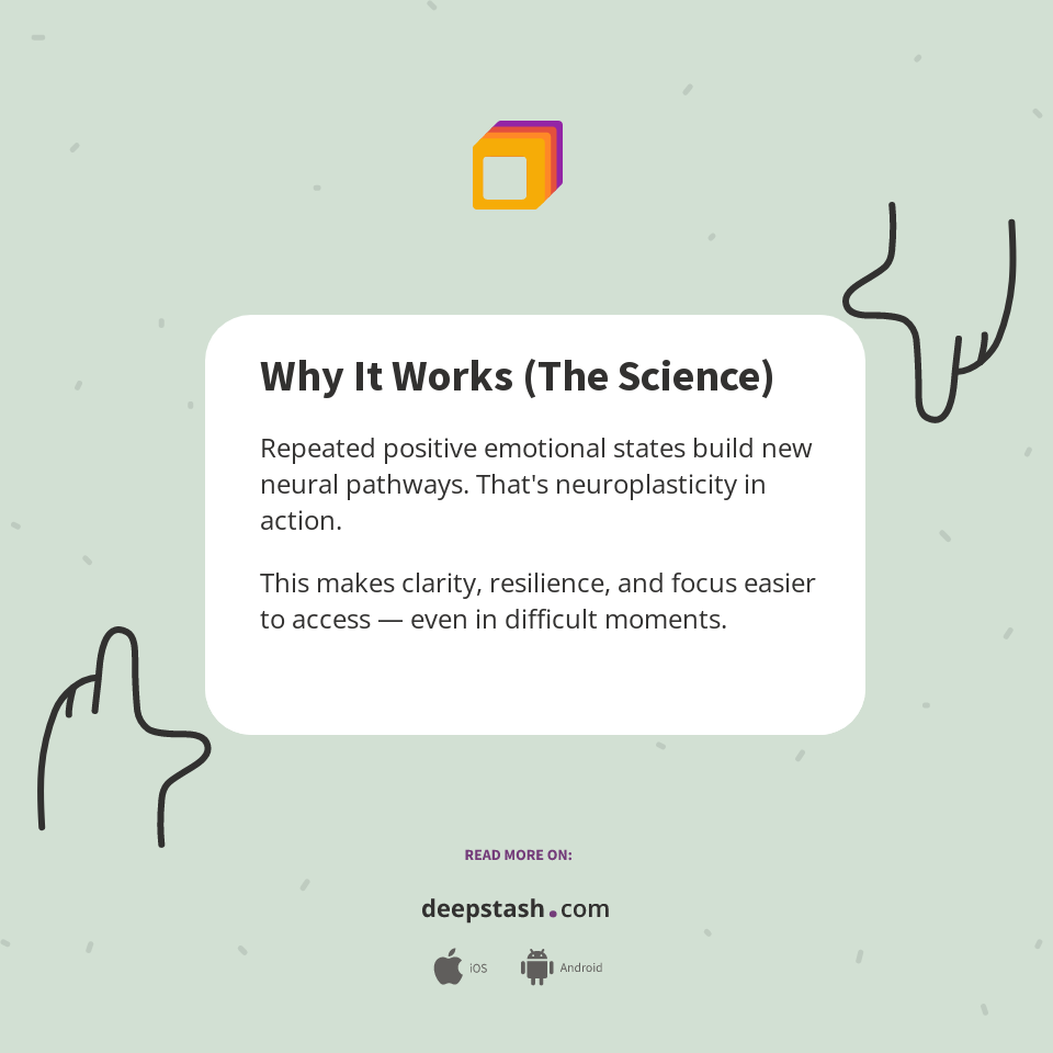 Why It Works (The Science) - Deepstash