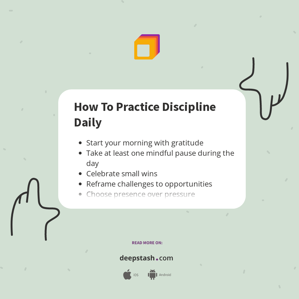 How To Practice Discipline Daily - Deepstash