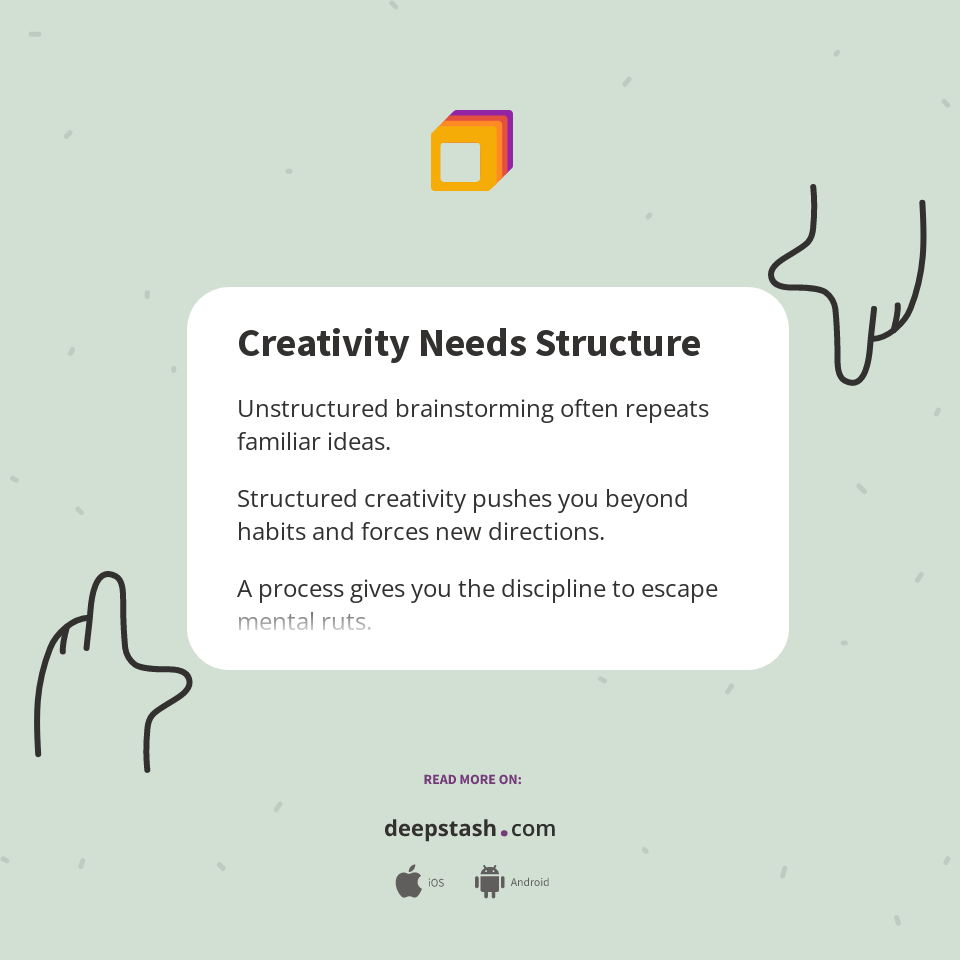 Creativity Needs Structure - Deepstash