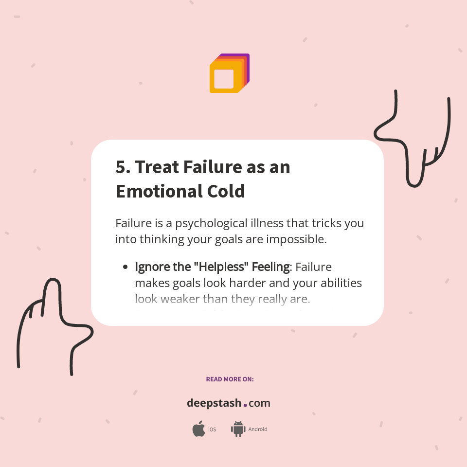 5. Treat Failure as an Emotional Cold - Deepstash