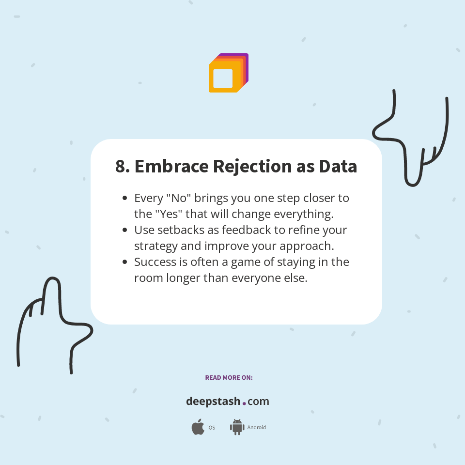 8. Embrace Rejection as Data - Deepstash