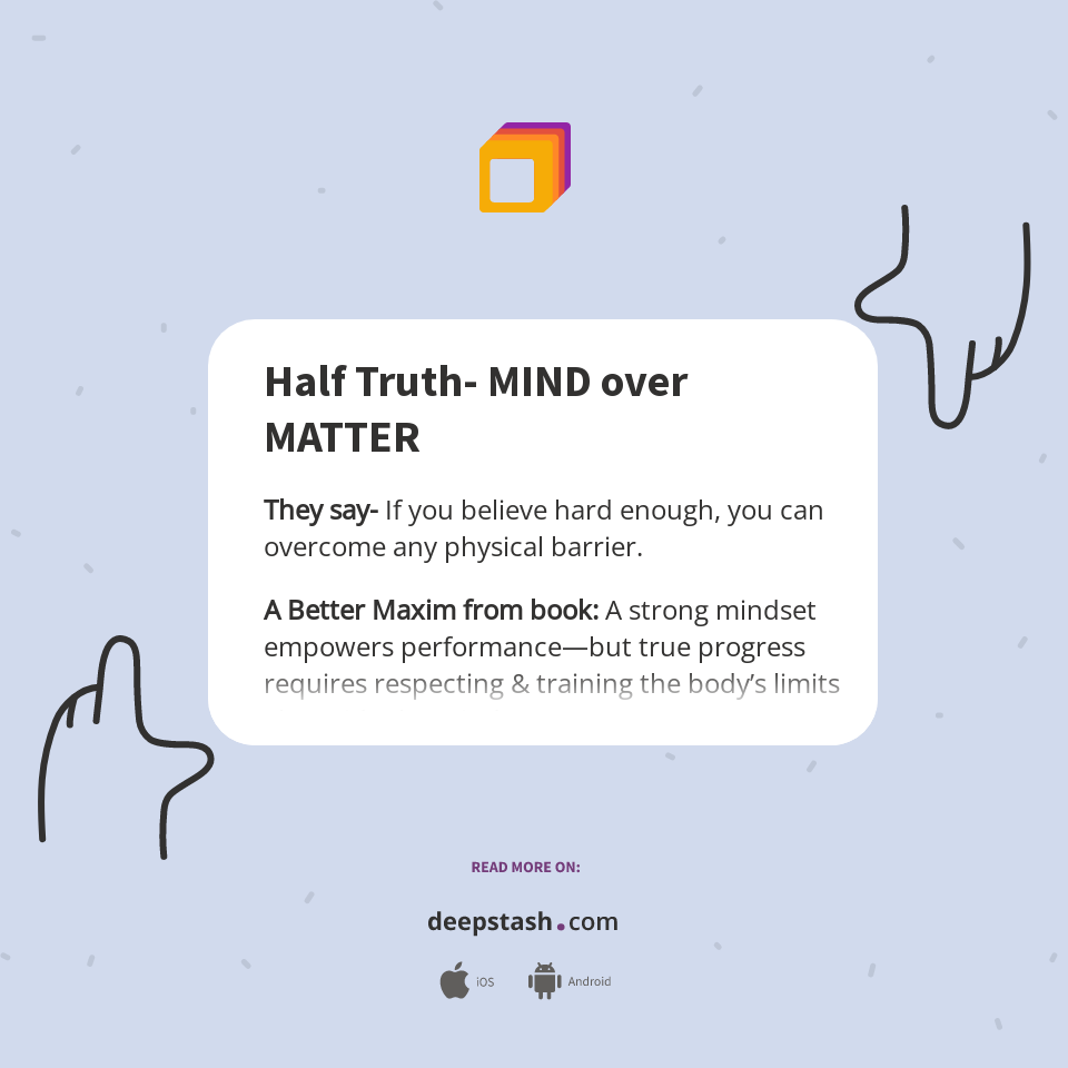 Half Truth- MIND over MATTER - Deepstash