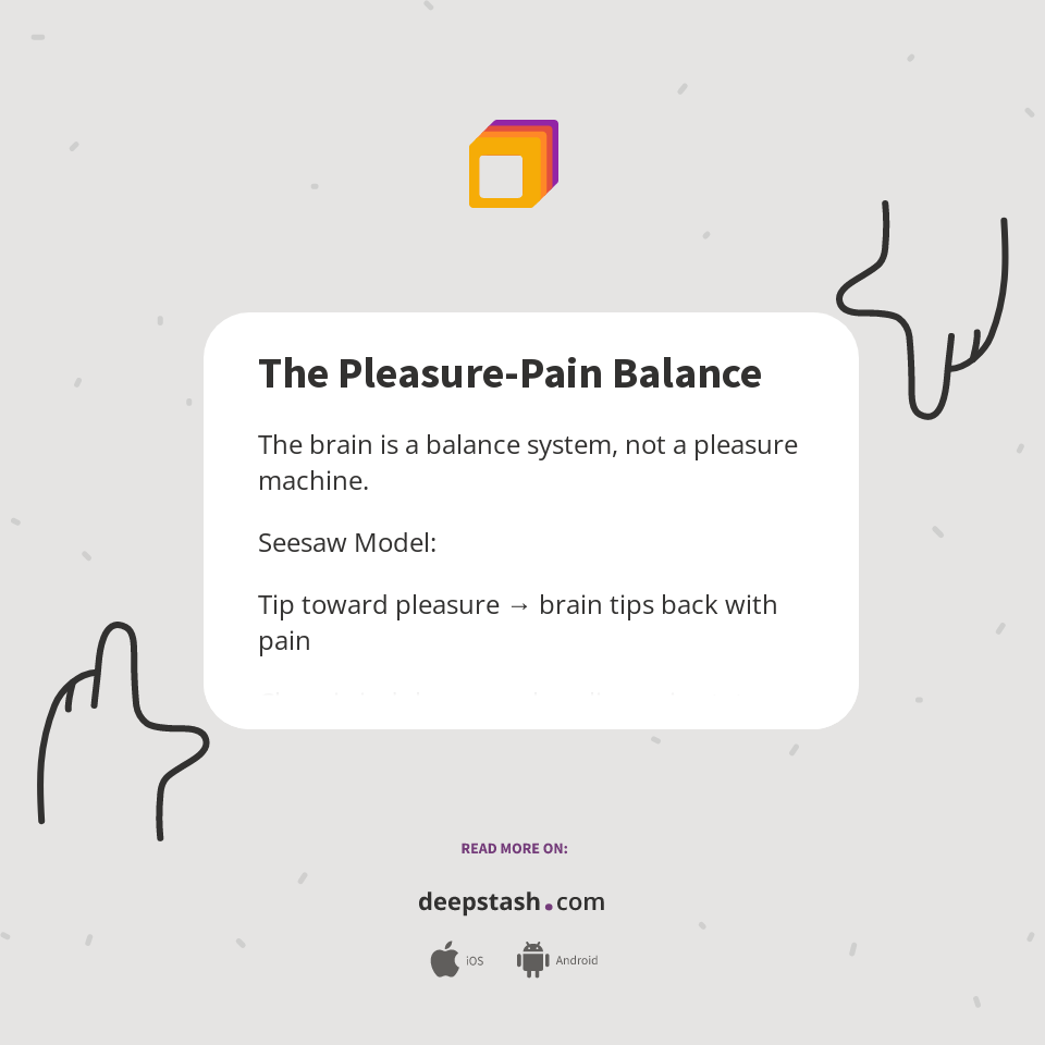 The Pleasure-Pain Balance - Deepstash