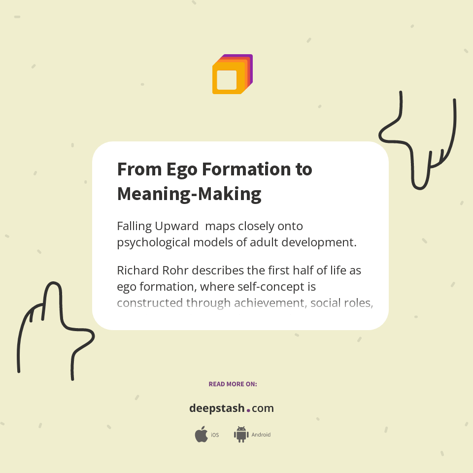From Ego Formation to Meaning-Making - Deepstash