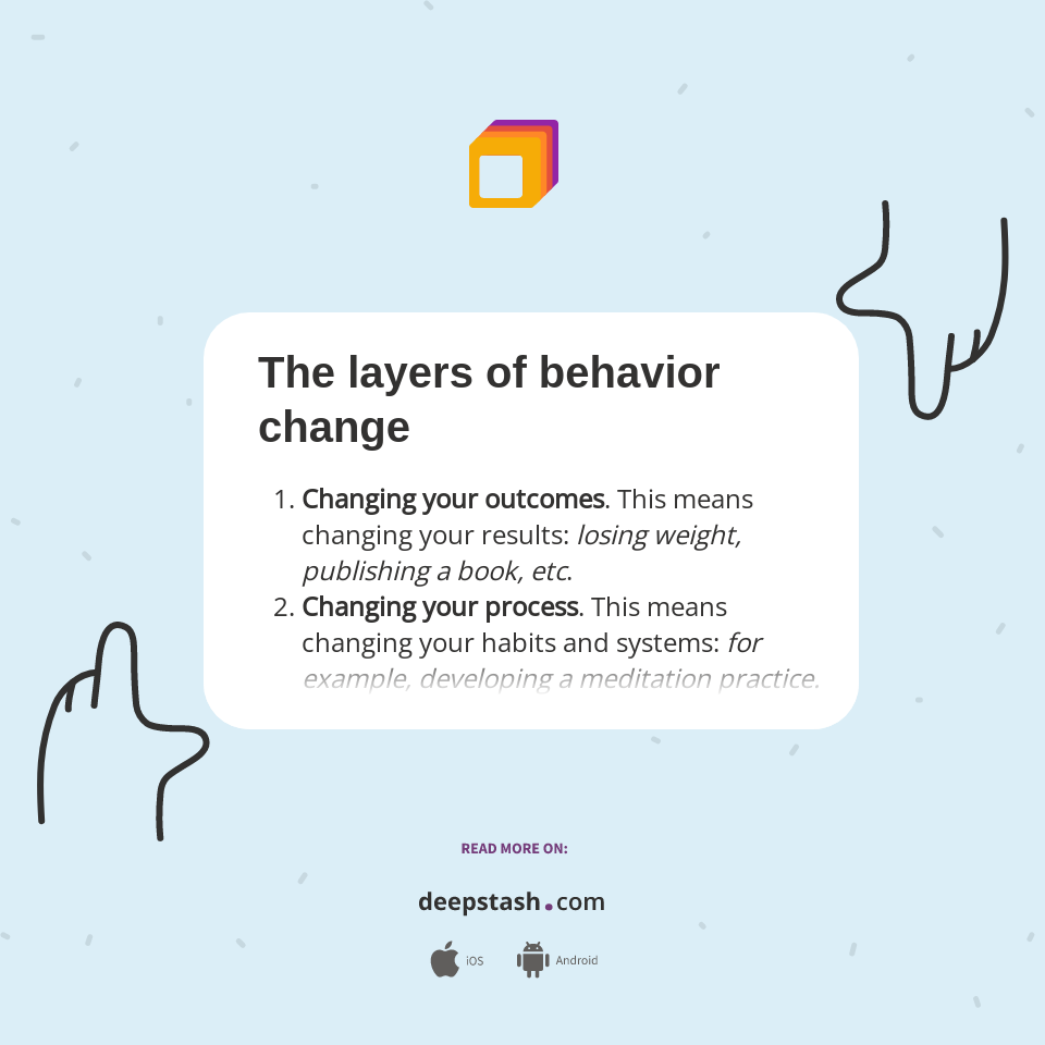 The layers of behavior change - Deepstash