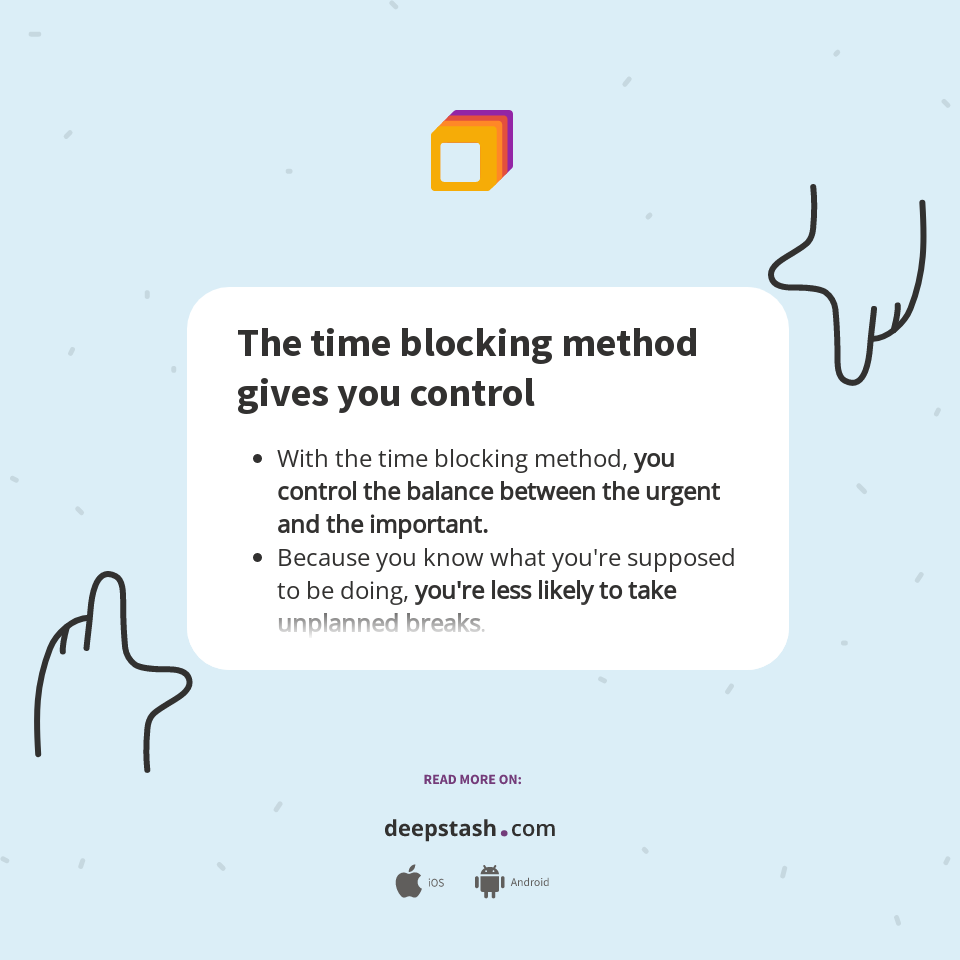The time blocking method gives you control - Deepstash