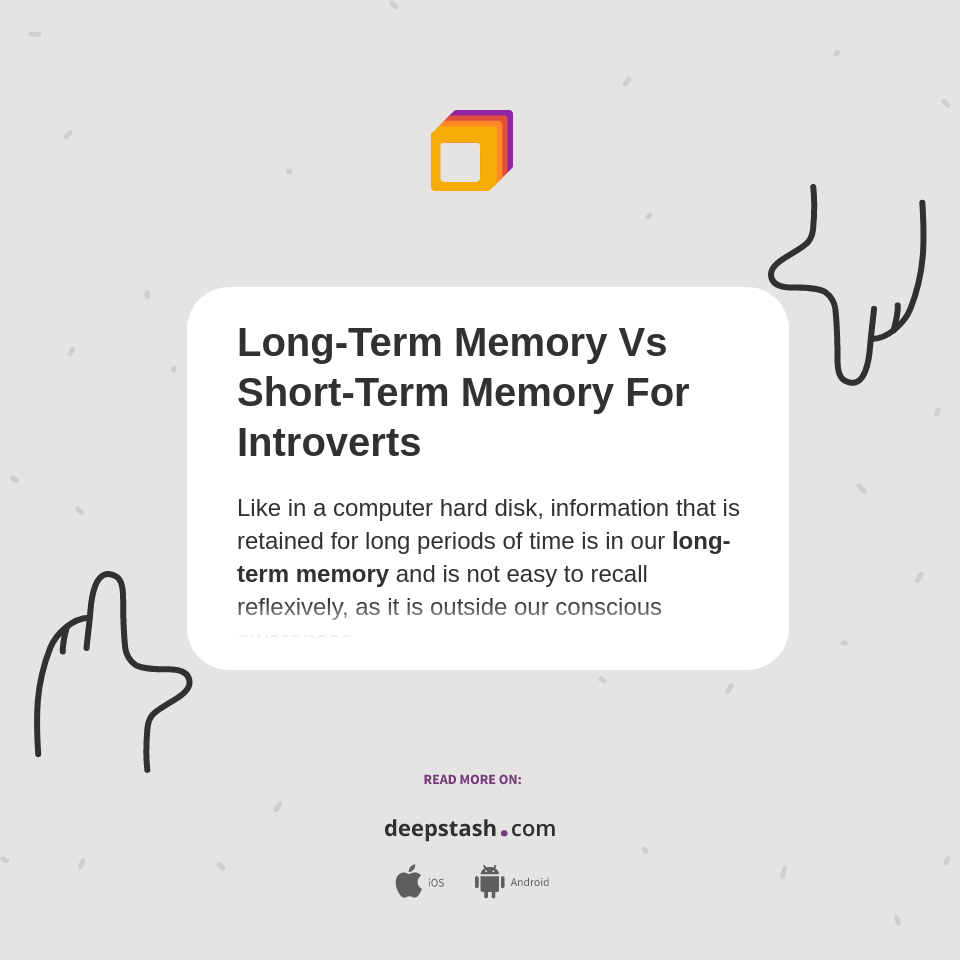 Long-Term Memory Vs Short-Term Memory For Introverts - Deepstash